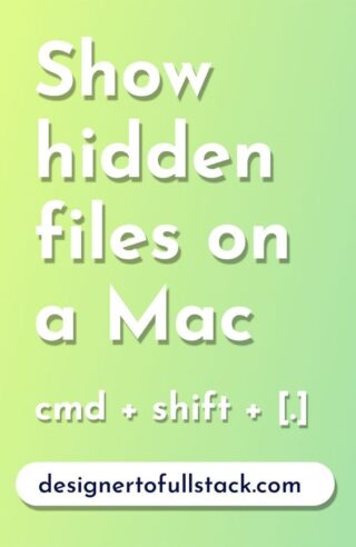 Show hidden files on a Mac | Designer to Fullstack